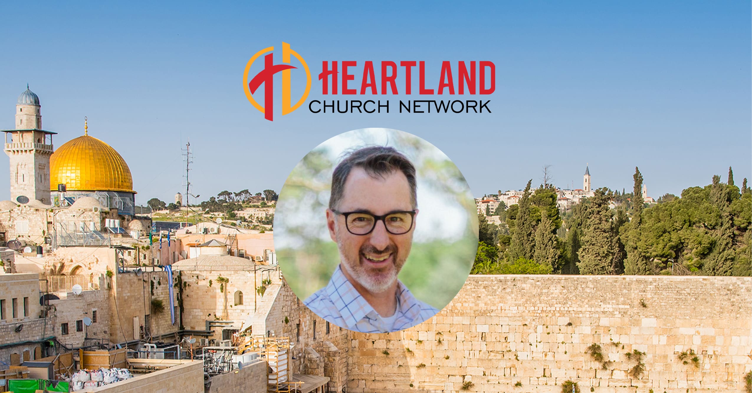 The Holy Land with Heartland Church Network - Christian Expedition